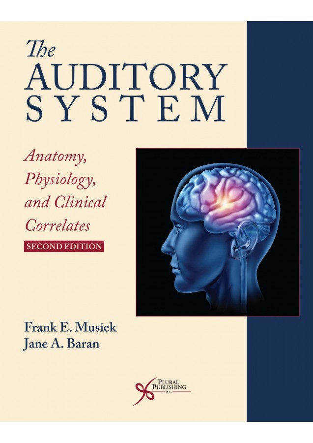 The Auditory System Anatomy Physiology and Clinical Correlates E-book
