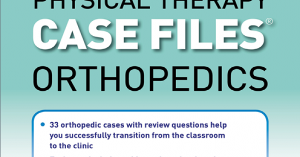 PHYSICAL THERAPY CASE FILES Orthopedics