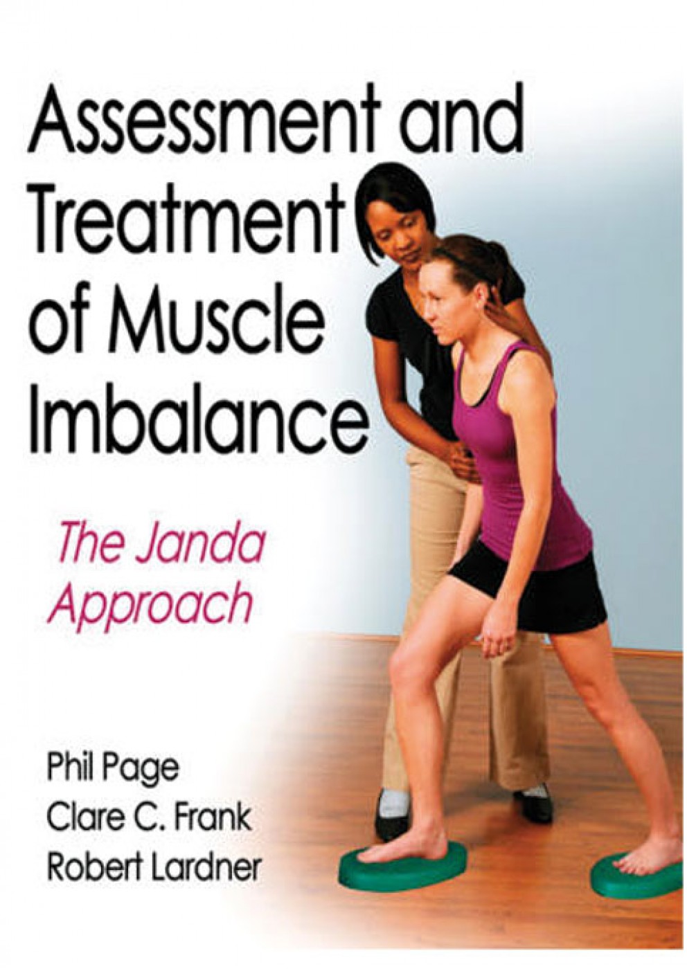 Assessment and Treatment of Muscle Imbalance The Janda Approach